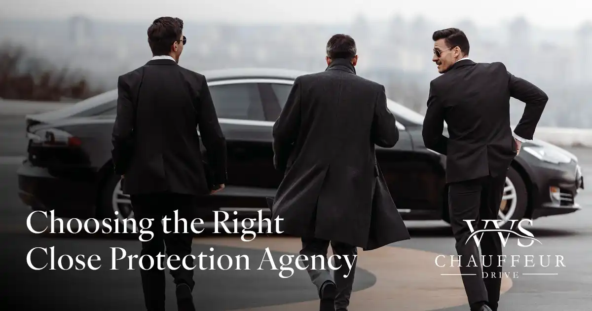 Choosing the Right Close Protection Agency – VVS Chauffeur Drive
